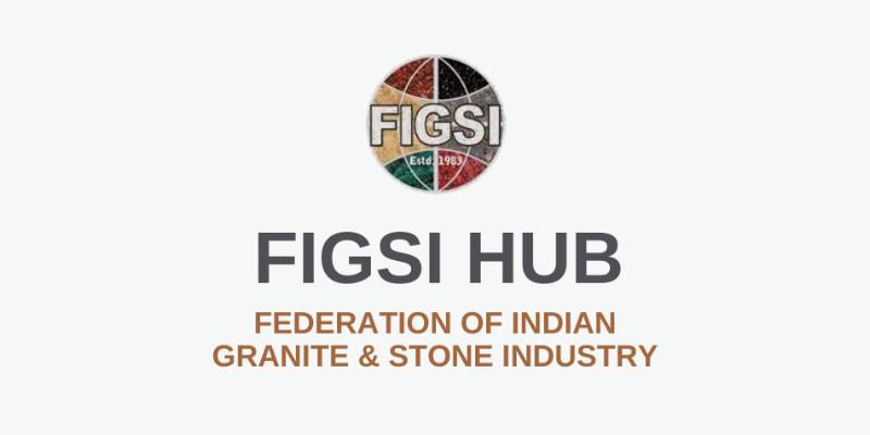 Federation of Indian Granite & Stone Industry (FIGSI) Industry Hub ...