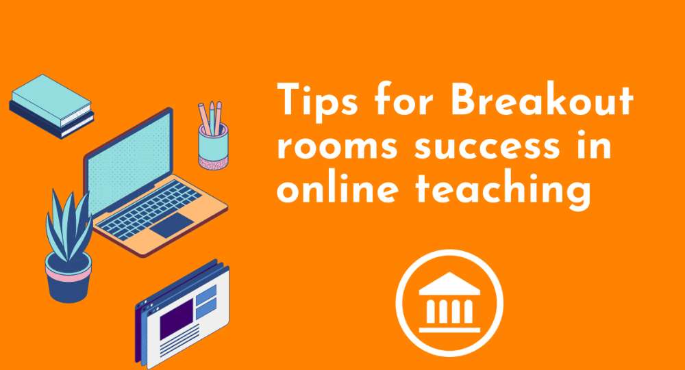 Tips for Breakout rooms success in online teaching | Awake University